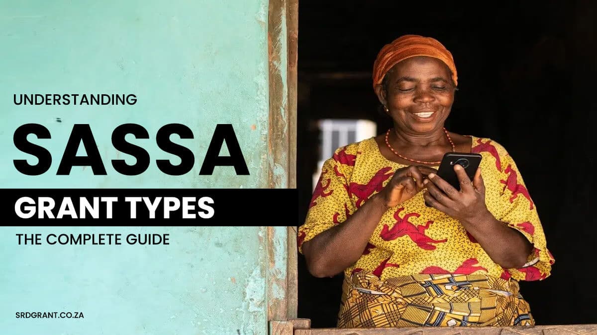 Understanding SASSA Grant Types: How Much Does SASSA Pay Per Grant?